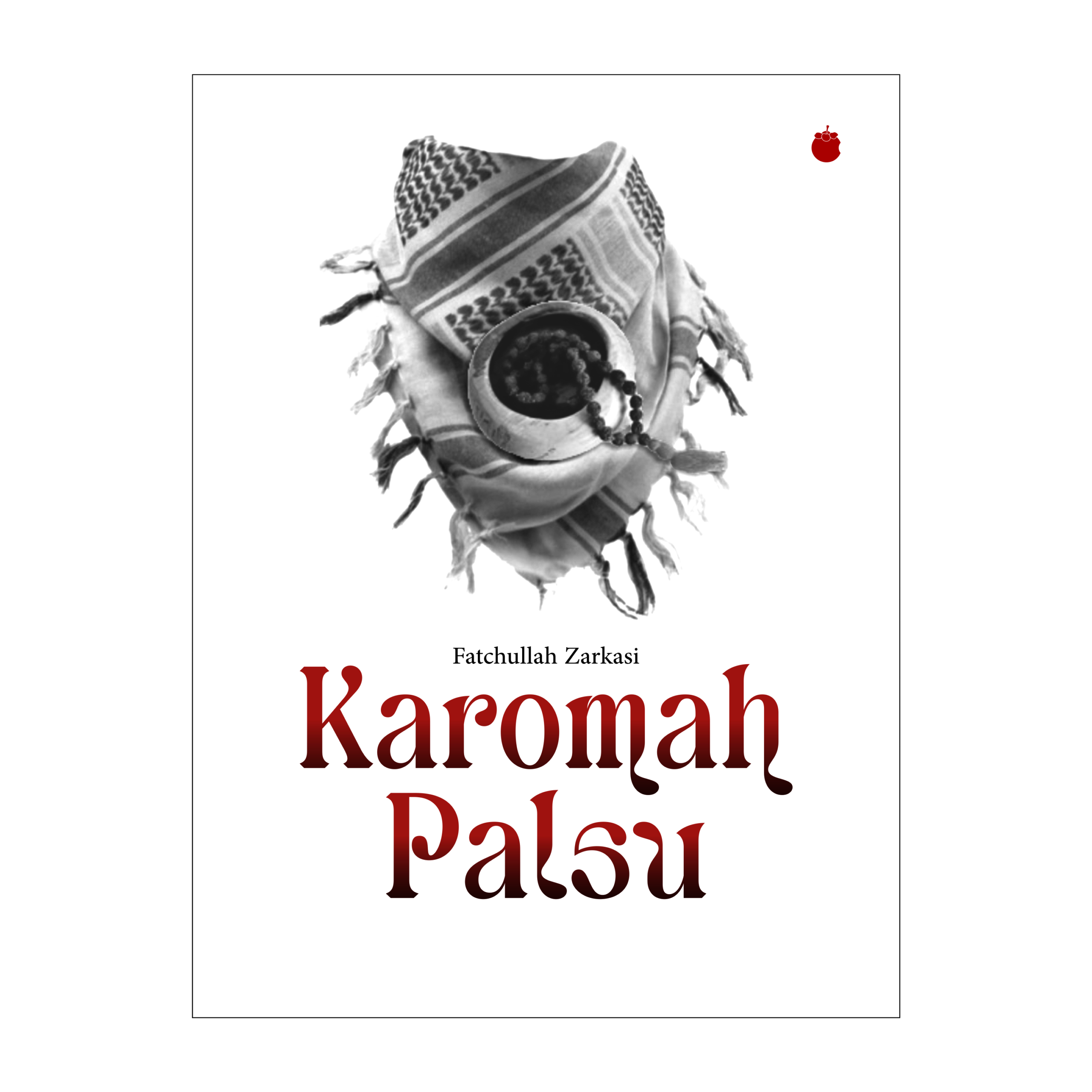 Karomah Palsu – Fatchullah Zarkasi - MANGGUSTORE